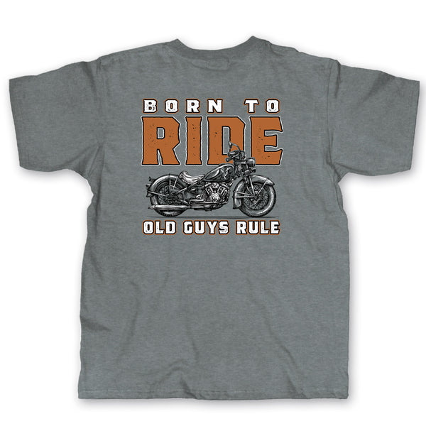 Old Guys Rule T-Shirt - Born To Ride - Old Guys Rule - Official Online ...