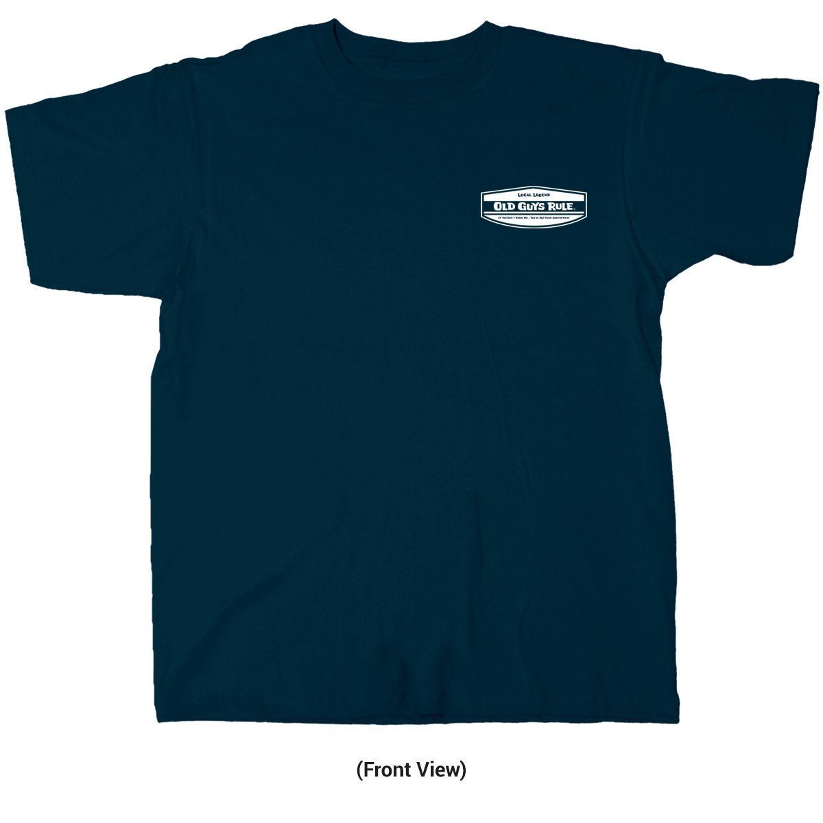 Old Guys Rule T-Shirt - Local Legend 3 - Old Guys Rule - Official ...