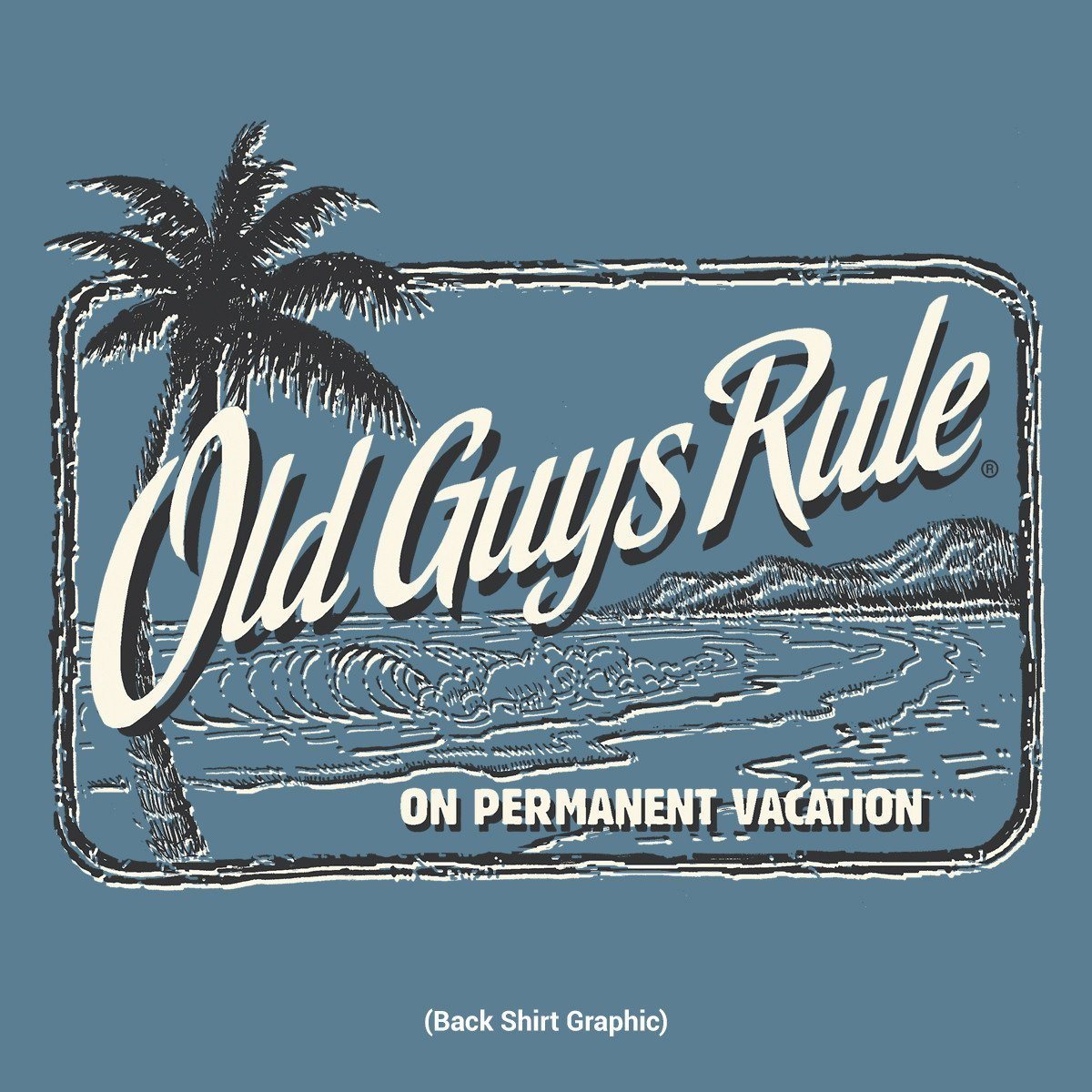 Old Guys Rule T-Shirt - Vacation Palm - Old Guys Rule - Official Online ...
